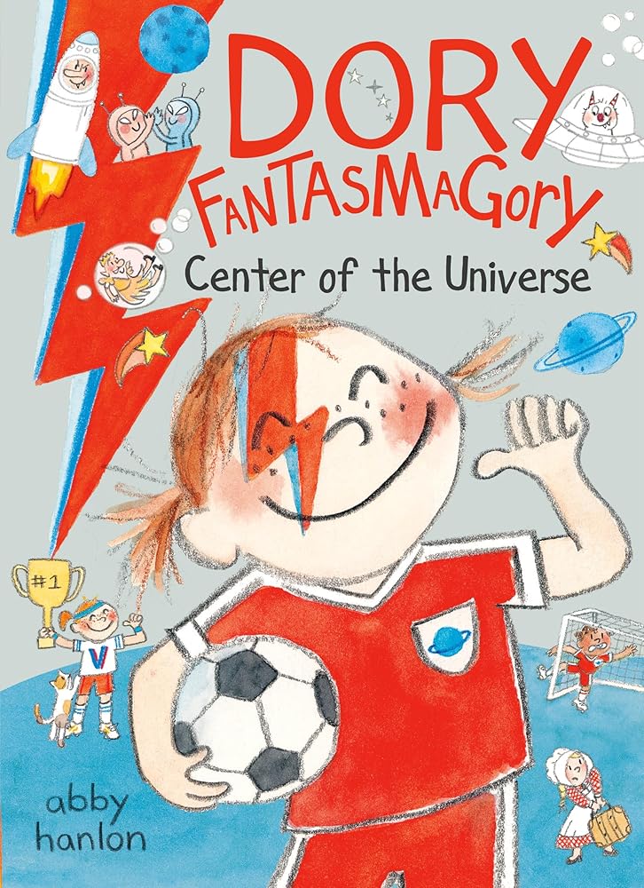 Dory Fantasmagory: Center of the Universe | Abby Hanlon – Brave + Kind ...