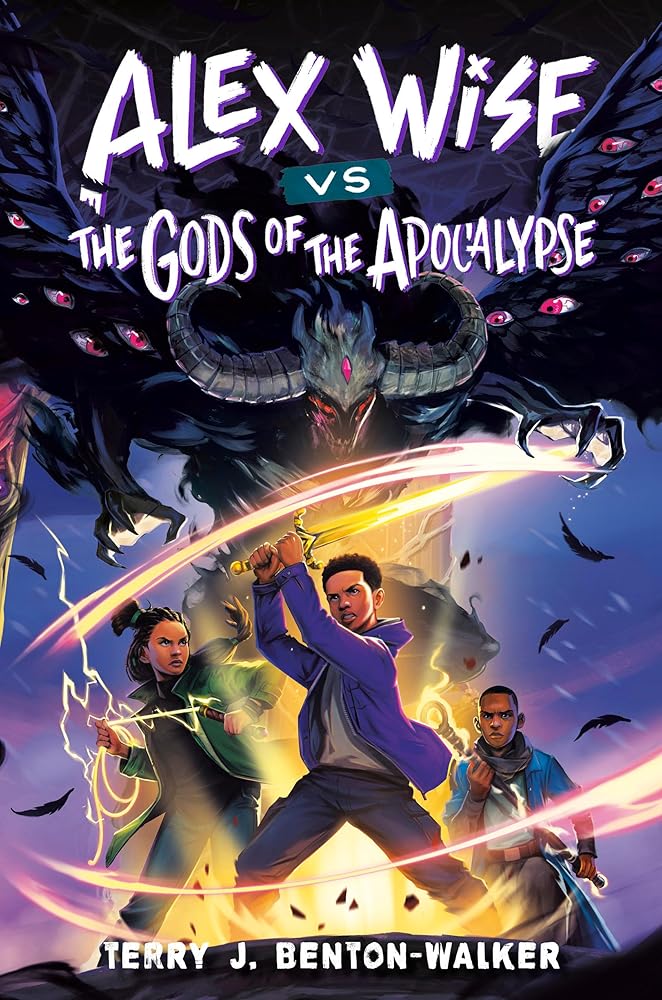 Alex Wise vs. the Gods of the Apocalypse, Terry J. Benton-Walker ...