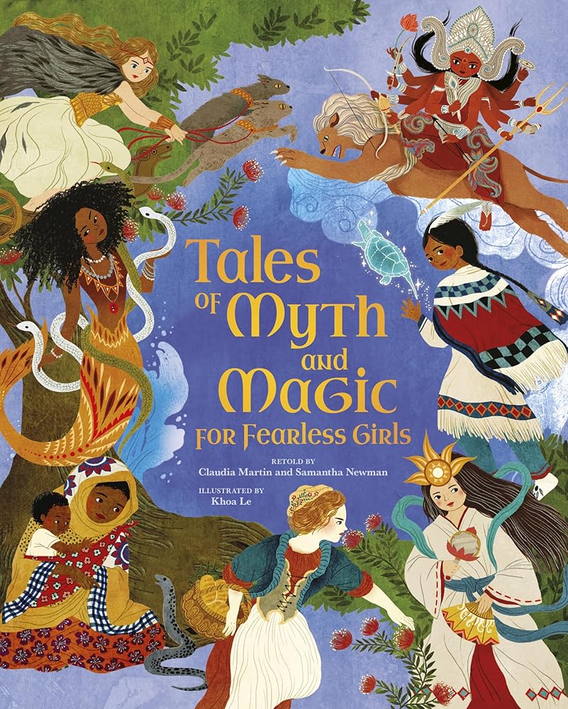 Tales of Myth and Magic for Fearless Girls | Samantha Newman + Claudia ...