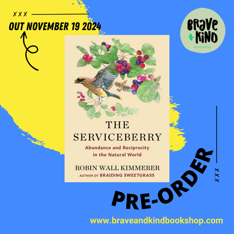 The Serviceberry | Robin Wall Kimmerer – Brave + Kind Bookshop