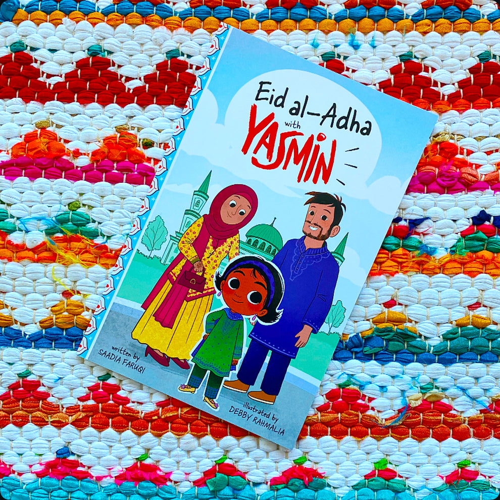 Eid Al-Adha with Yasmin (Holidays and Celebrations with Yasmin) | Saad – Brave + Kind Bookshop