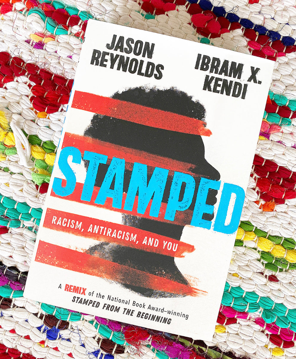 Stamped: Racism, Anti racism, and You | Jason Reynolds, Ibram X. Kendi ...