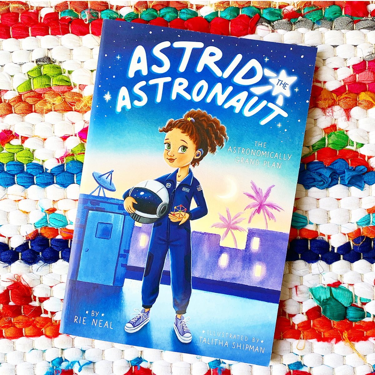 The Astronomically Grand Plan (Astrid the Astronaut, #1) | Rie Neal, S ...