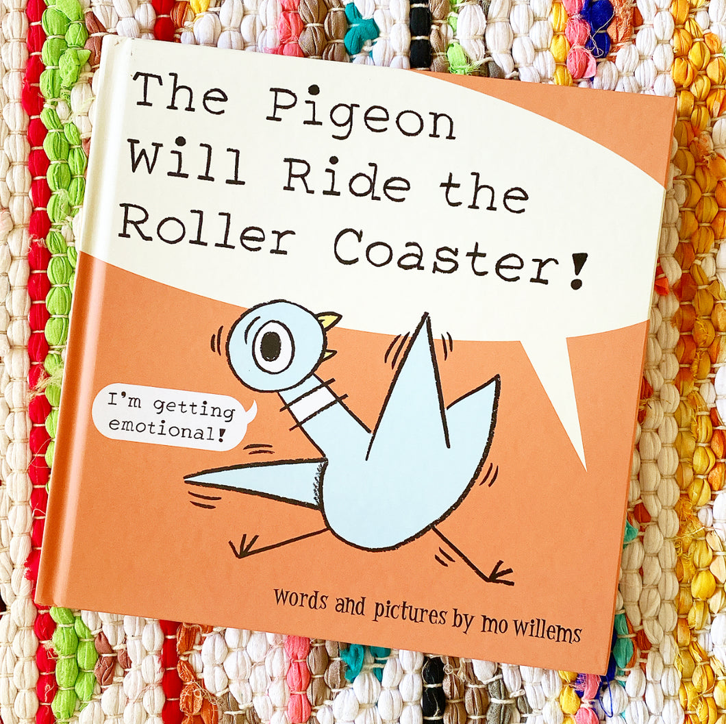 The Pigeon Will Ride the Roller Coaster! | Mo Willems – Brave + Kind ...