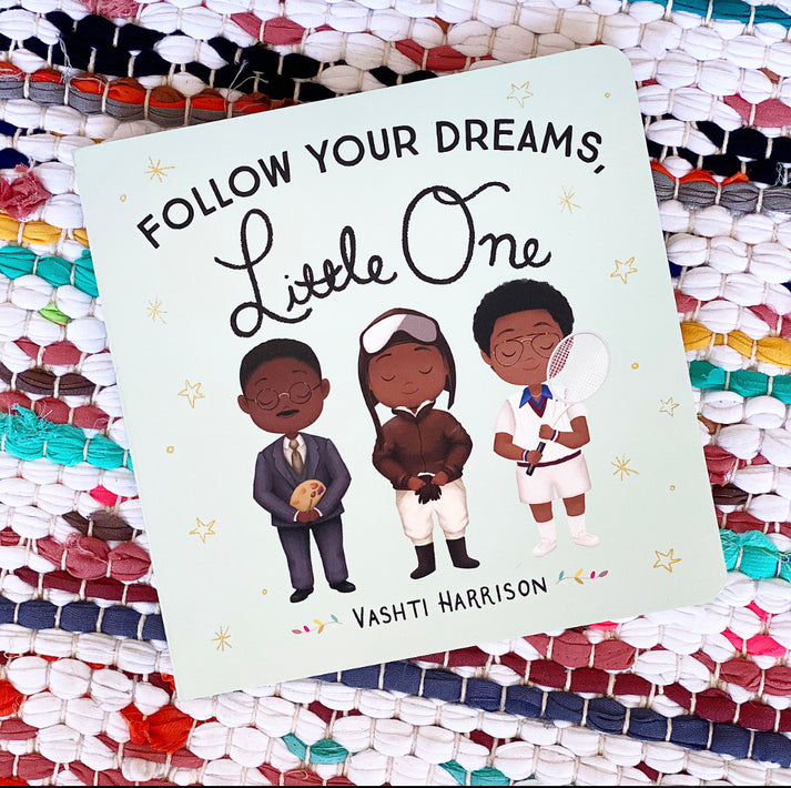 Follow Your Dreams, Little One | Vashti Harrison – Brave + Kind Bookshop